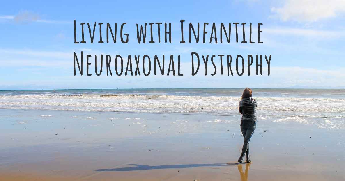 Living with Infantile Neuroaxonal Dystrophy. How to live with Infantile ...