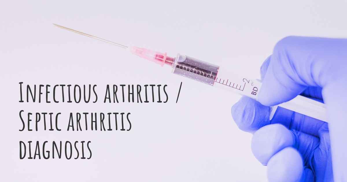 How is Infectious arthritis / Septic arthritis diagnosed?