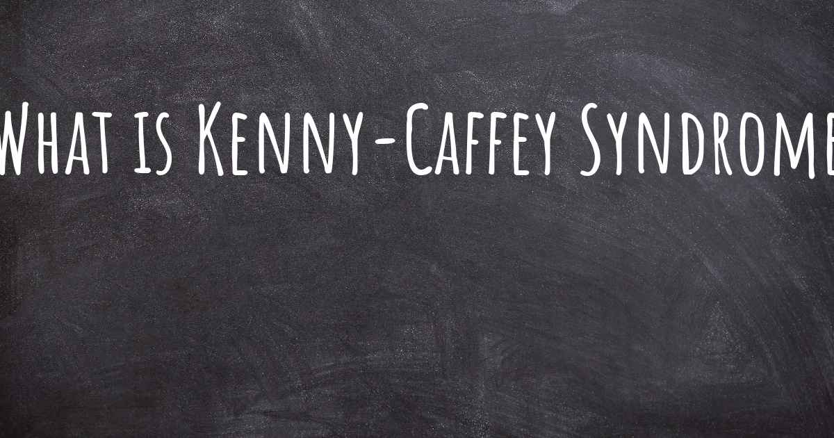 What is Kenny-Caffey Syndrome