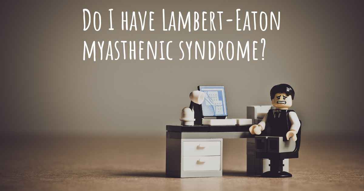 How do I know if I have Lambert-Eaton myasthenic syndrome?