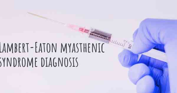 How is Lambert-Eaton myasthenic syndrome diagnosed?