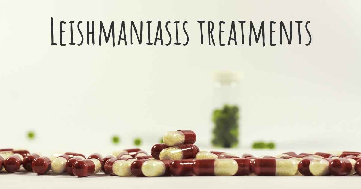What are the best treatments for Leishmaniasis?