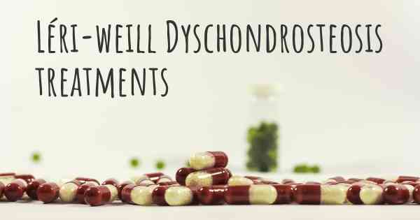 What are the best treatments for Léri-weill Dyschondrosteosis?