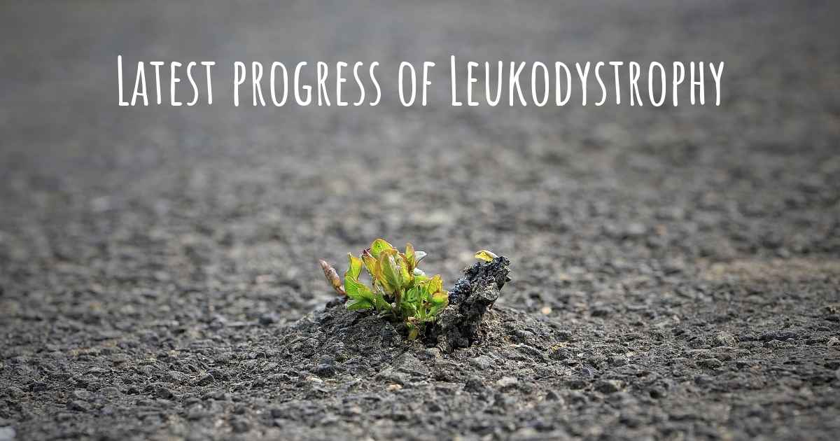 What are the latest advances in Leukodystrophy?