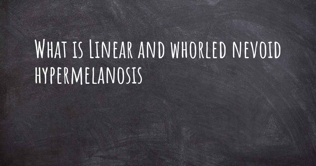 What is Linear and whorled nevoid hypermelanosis