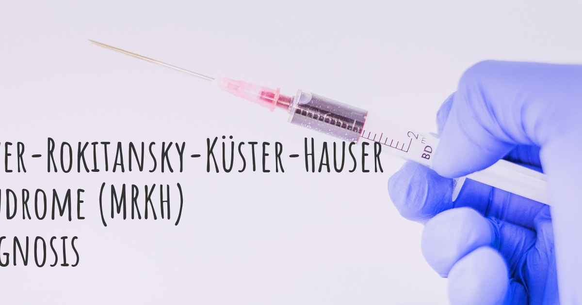 How is Mayer-Rokitansky-Küster-Hauser Syndrome (MRKH) diagnosed?