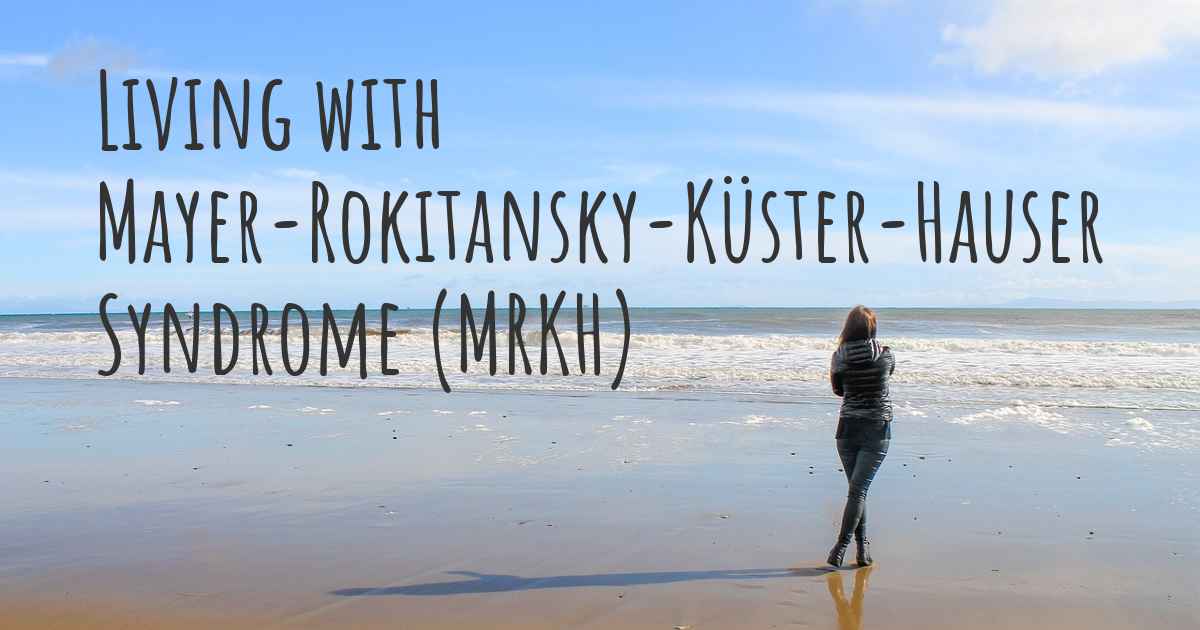 Living with Mayer-Rokitansky-Küster-Hauser Syndrome (MRKH). How to live ...