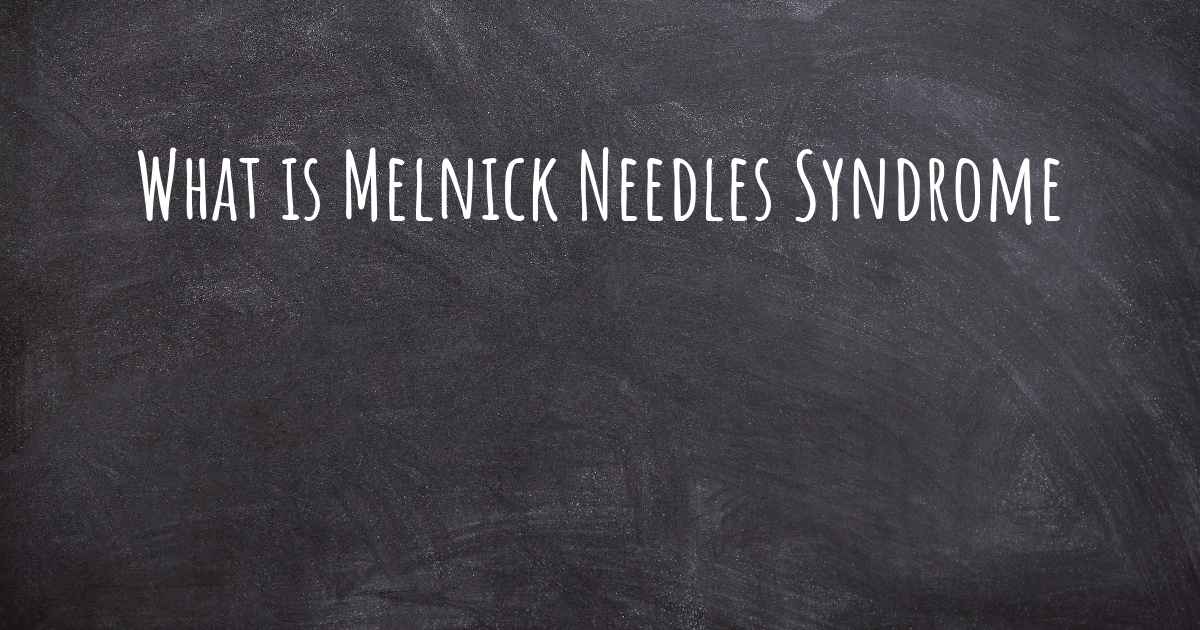 What is Melnick Needles Syndrome