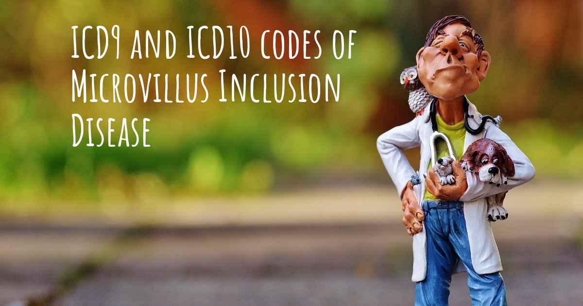ICD10 code of Microvillus Inclusion Disease and ICD9 code