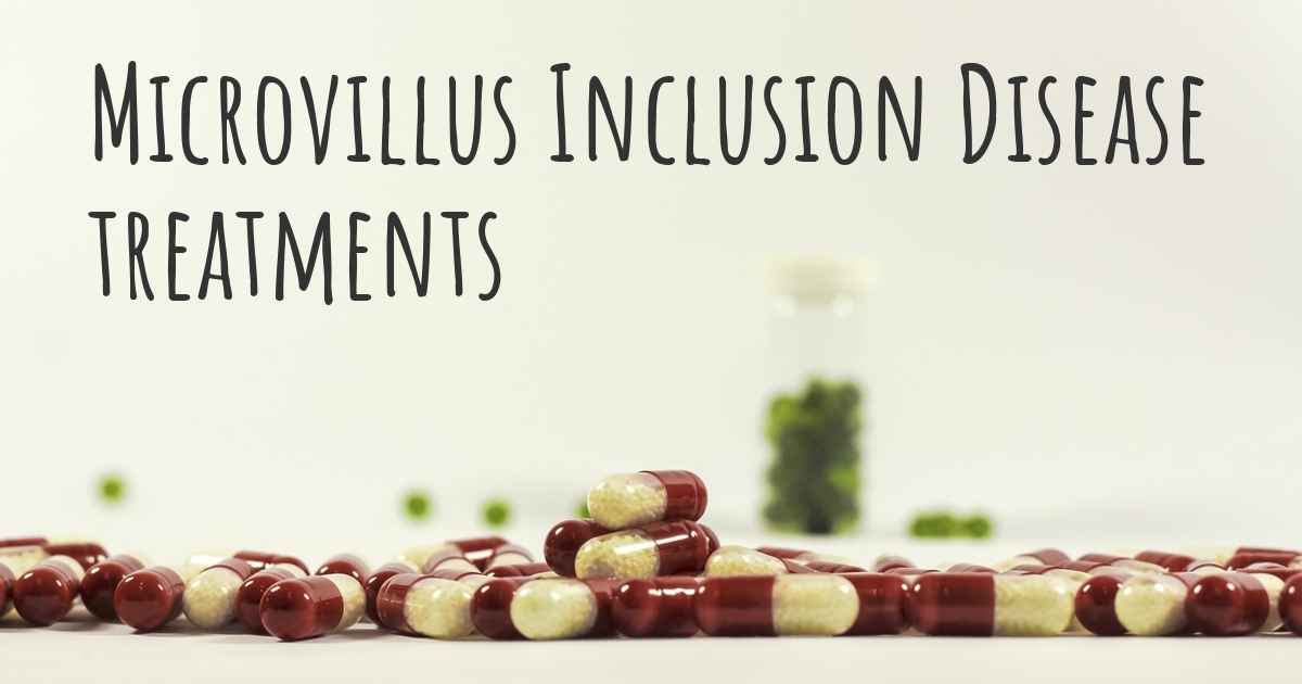 What are the best treatments for Microvillus Inclusion Disease?