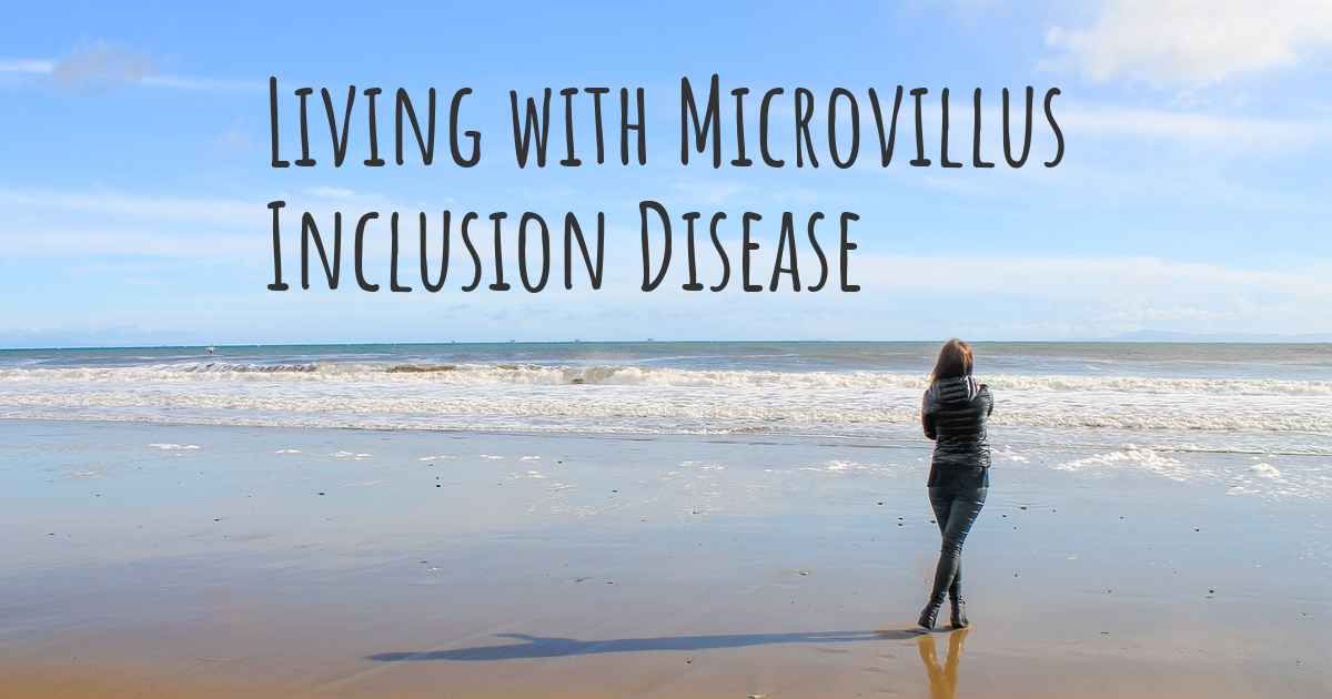 Living with Microvillus Inclusion Disease. How to live with Microvillus ...