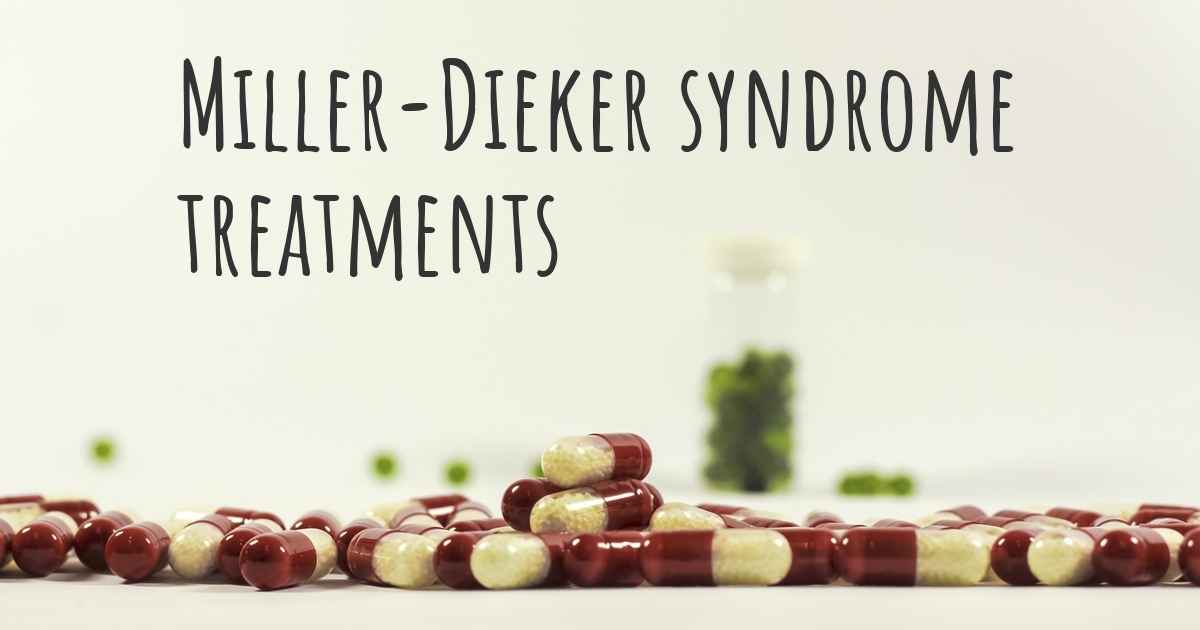 What are the best treatments for Miller-Dieker syndrome?