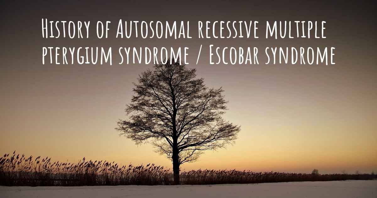 What is the history of Autosomal recessive multiple pterygium syndrome ...
