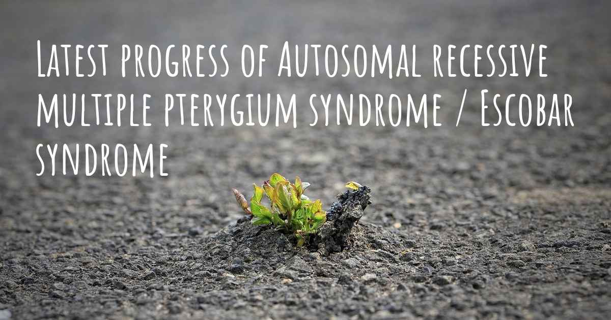 What are the latest advances in Autosomal recessive multiple pterygium ...
