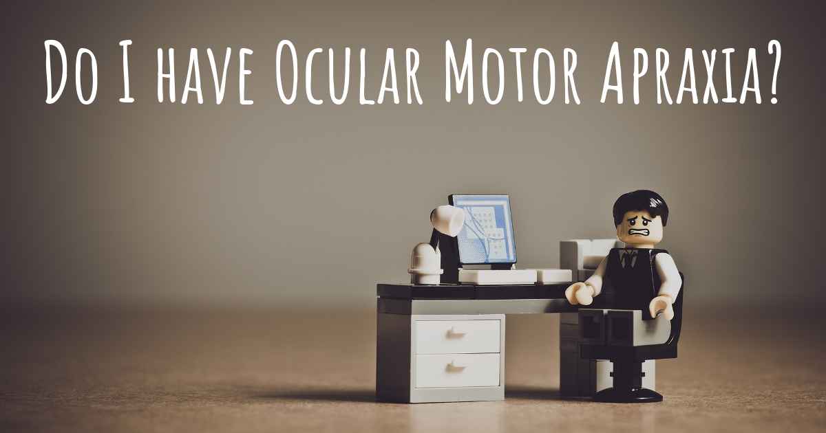 How do I know if I have Ocular Motor Apraxia?