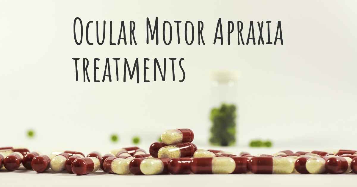 What are the best treatments for Ocular Motor Apraxia?