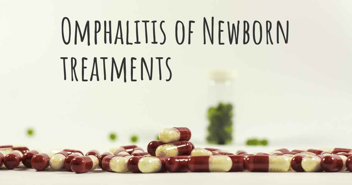 What are the best treatments for Omphalitis of Newborn?