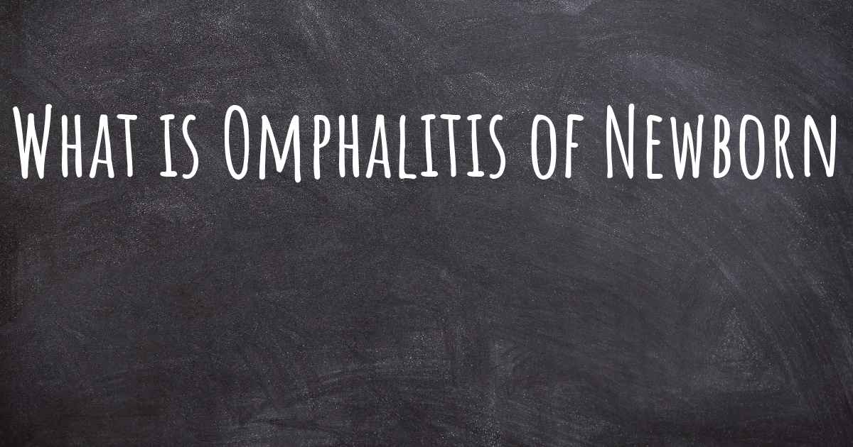 What is Omphalitis of Newborn