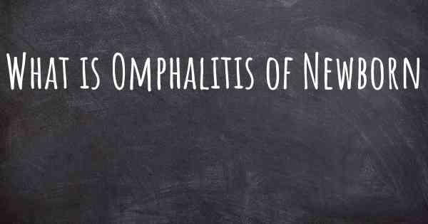 What is Omphalitis of Newborn