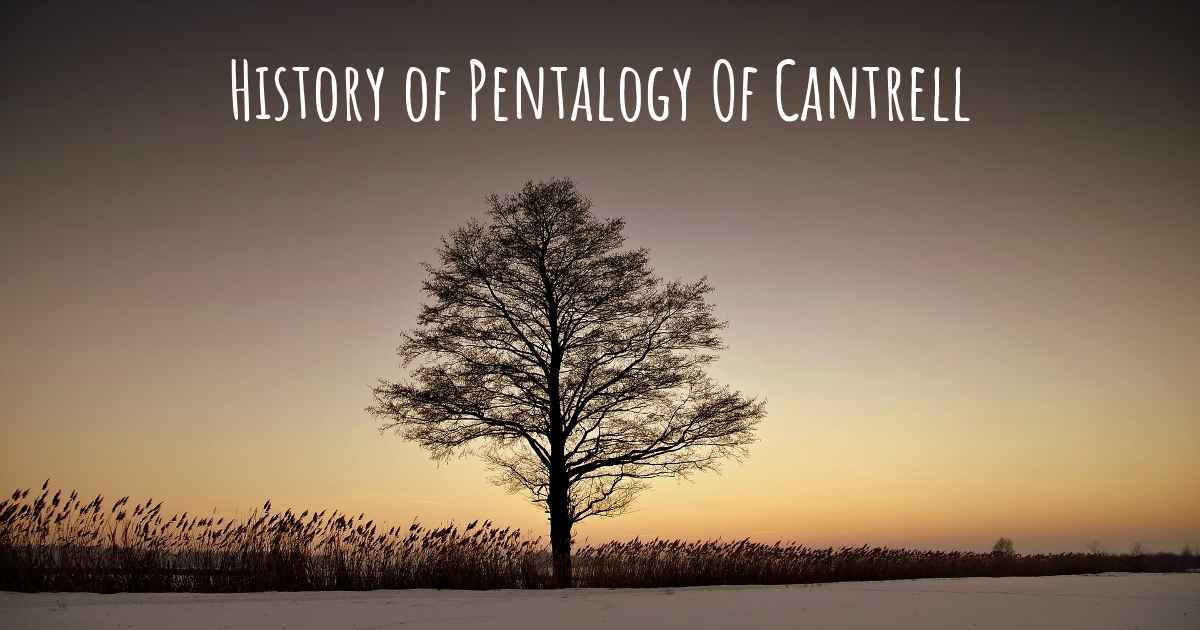 What is the history of Pentalogy Of Cantrell?