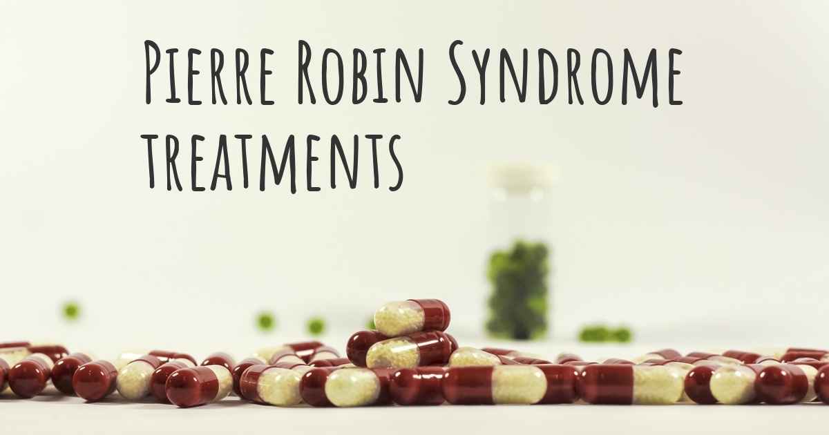 What are the best treatments for Pierre Robin Syndrome?