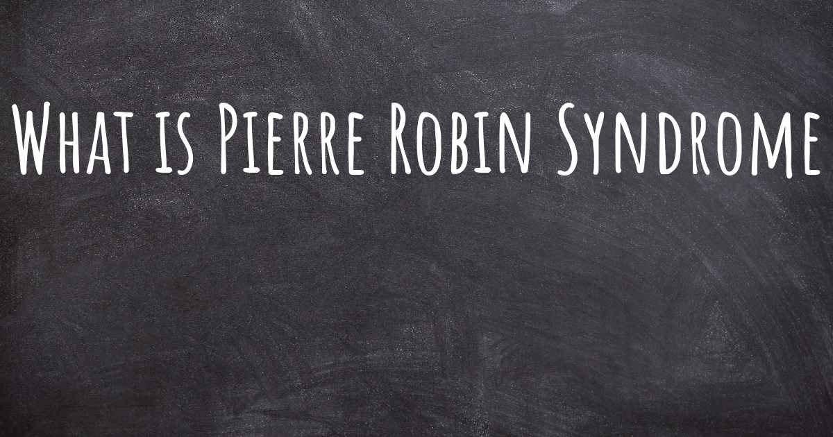 What is Pierre Robin Syndrome
