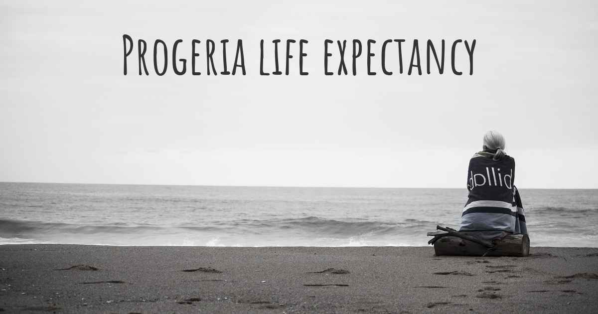 What is the life expectancy of someone with Progeria?