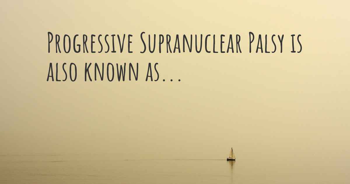 Progressive Supranuclear Palsy synonyms