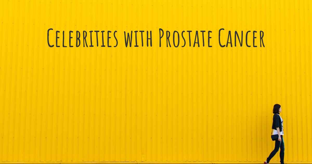 Celebrities with Prostate Cancer