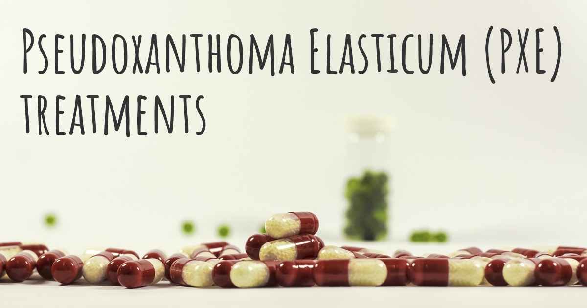 What are the best treatments for Pseudoxanthoma Elasticum (PXE)?