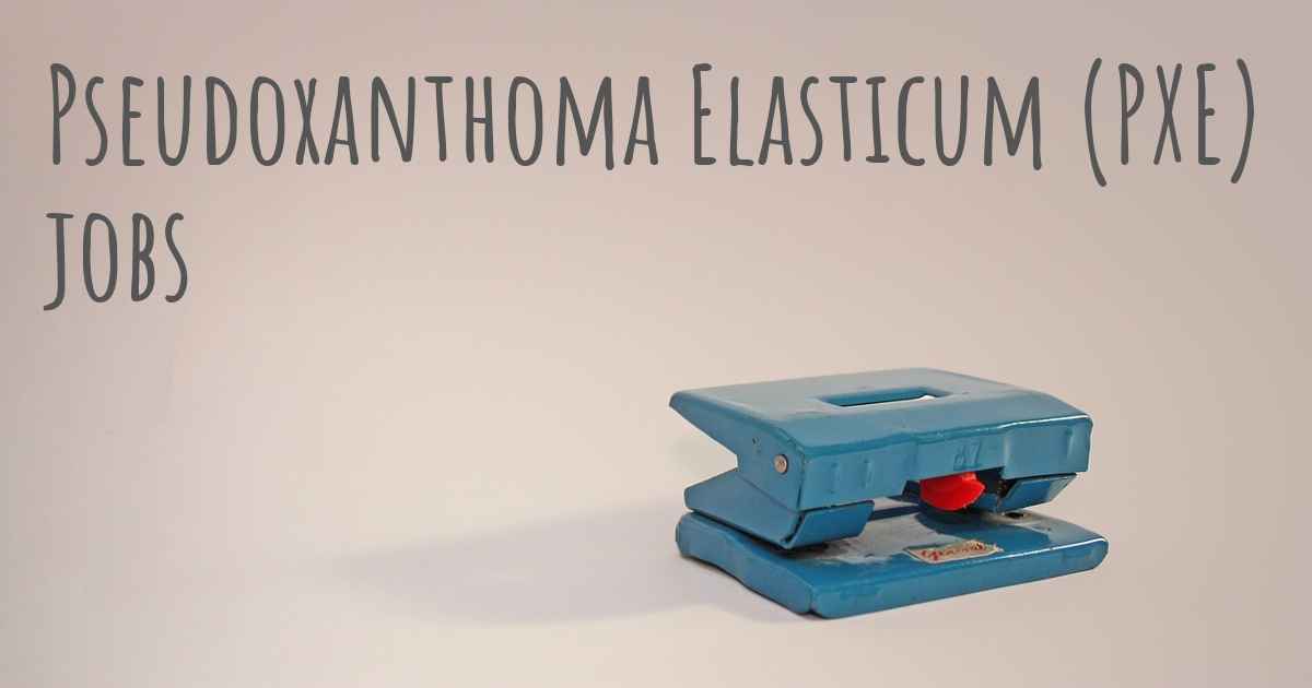 Can people with Pseudoxanthoma Elasticum (PXE) work? What kind of work ...
