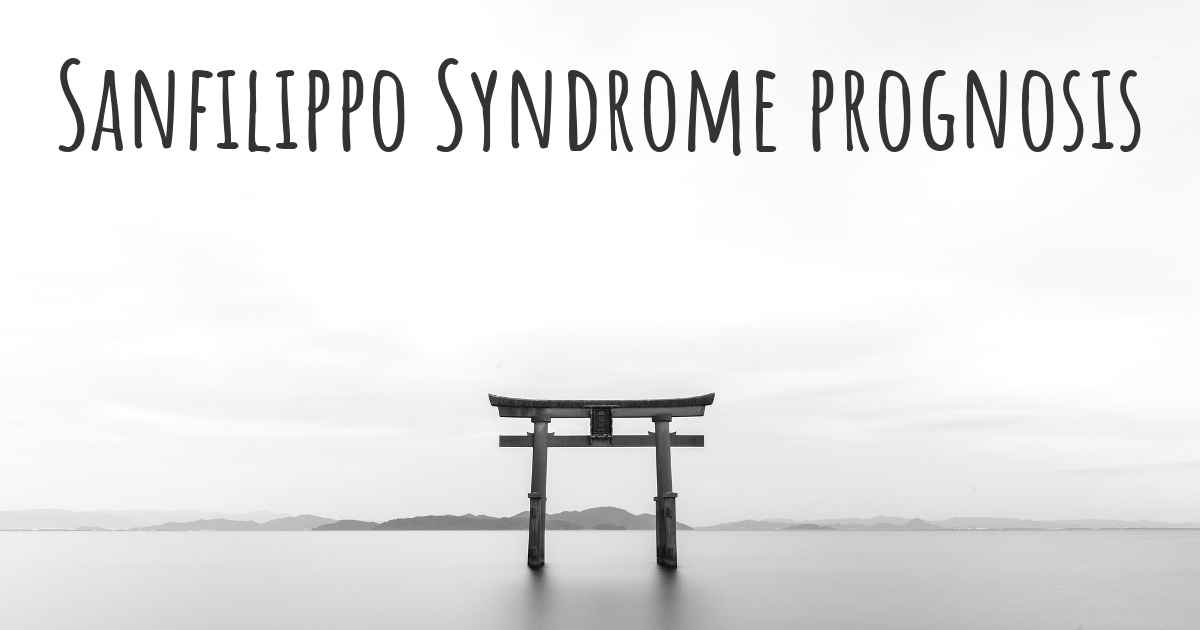 Sanfilippo Syndrome prognosis