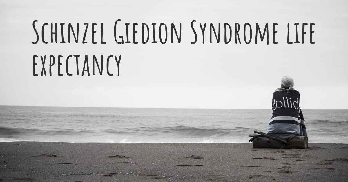 What is the life expectancy of someone with Schinzel Giedion Syndrome?
