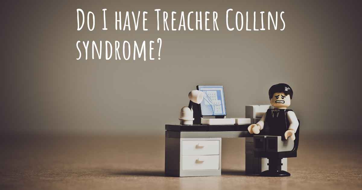 How do I know if I have Treacher Collins syndrome?