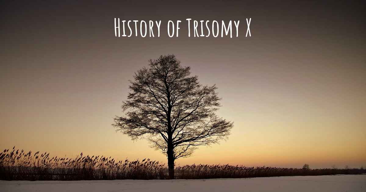 What is the history of Trisomy X?