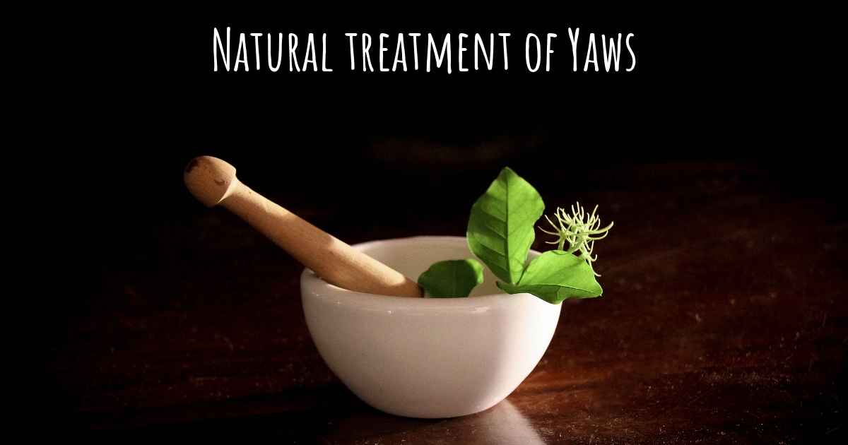 Is there any natural treatment for Yaws?