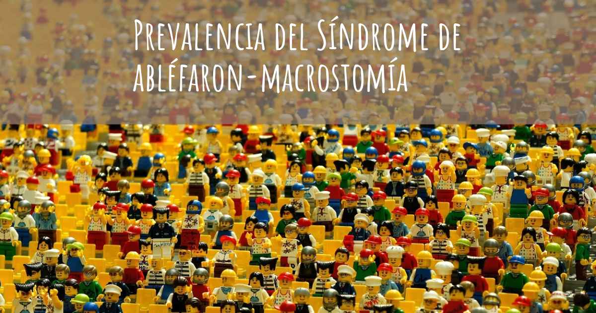 ¿Cuál es la prevalencia del Síndrome de abléfaron-macrostomía?