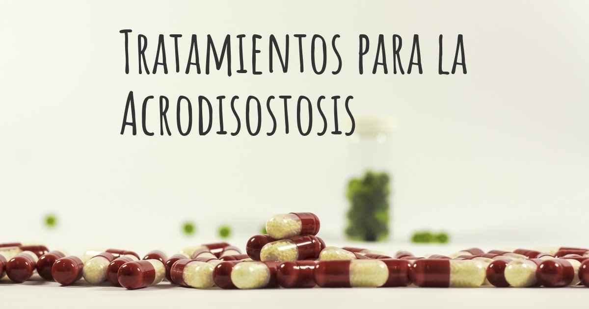 ¿Cuáles son los mejores tratamientos de la Acrodisostosis?