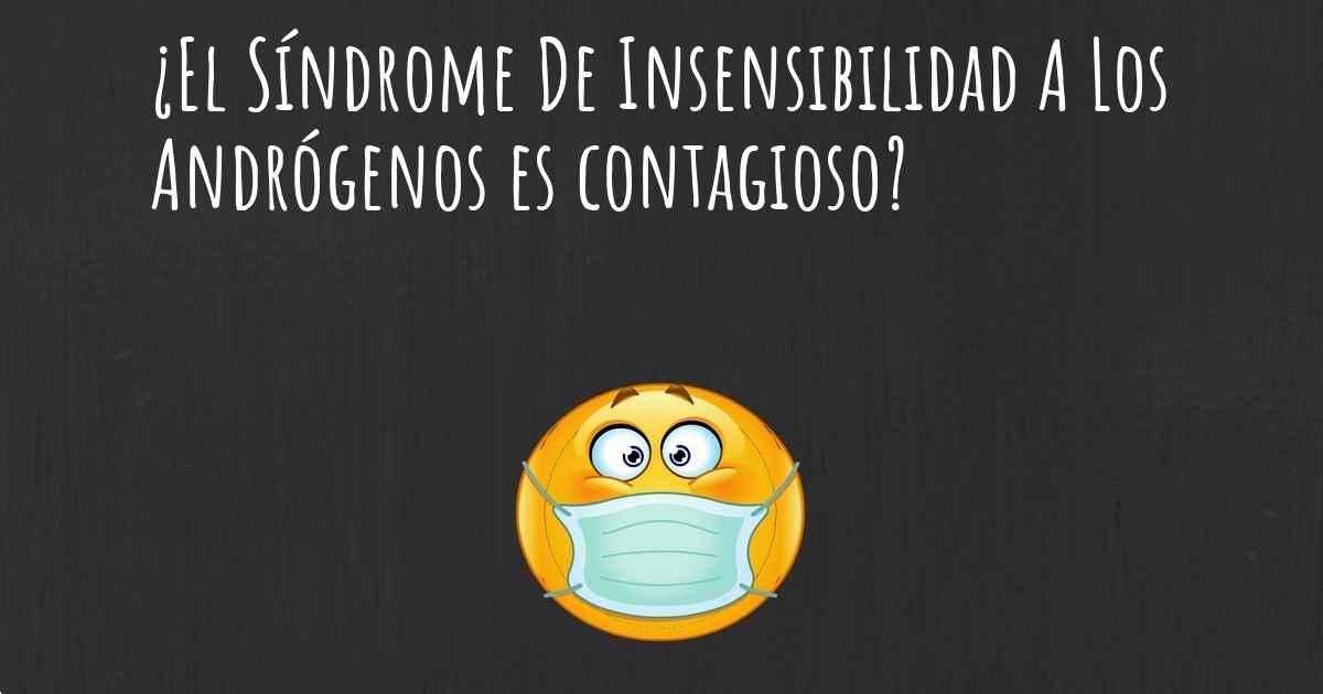 ¿el Síndrome De Insensibilidad A Los Andrógenos Es Contagioso
