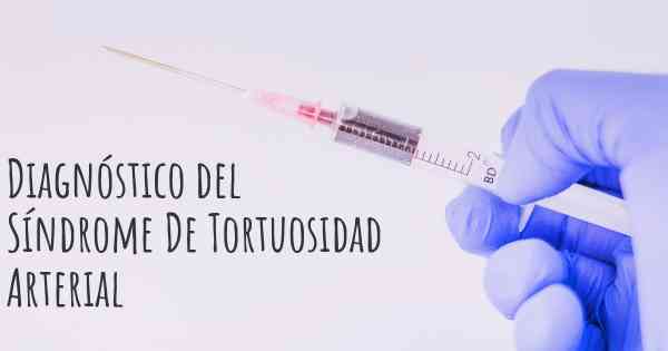¿Cómo se diagnostica el Síndrome De Tortuosidad Arterial?