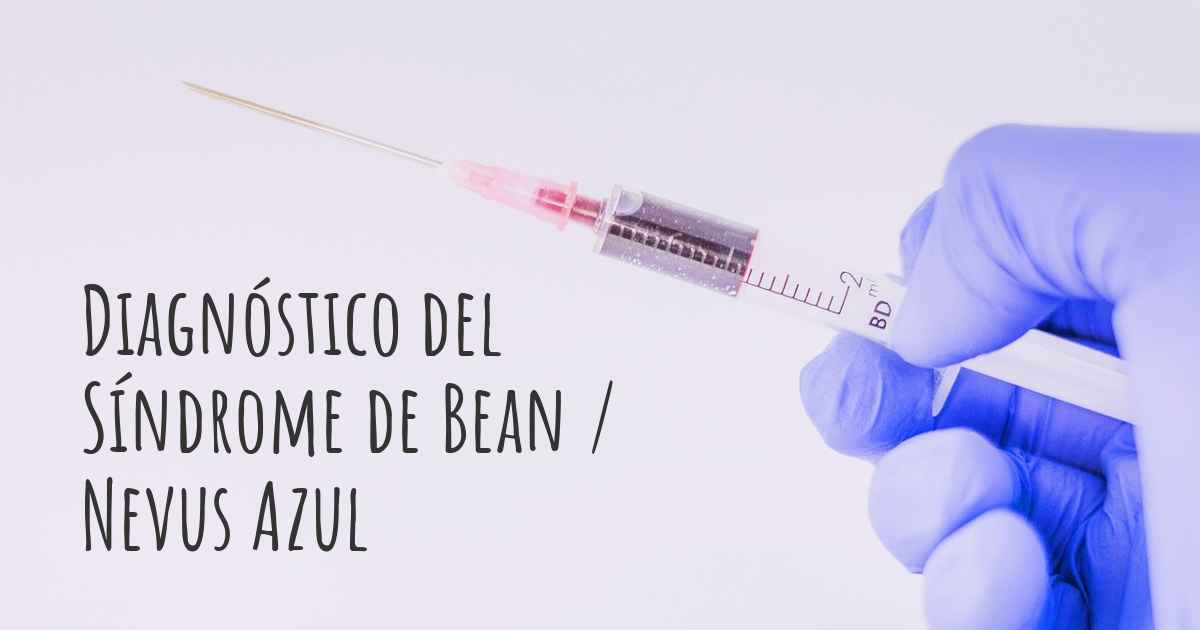 ¿Cómo se diagnostica el Síndrome de Bean / Nevus Azul?