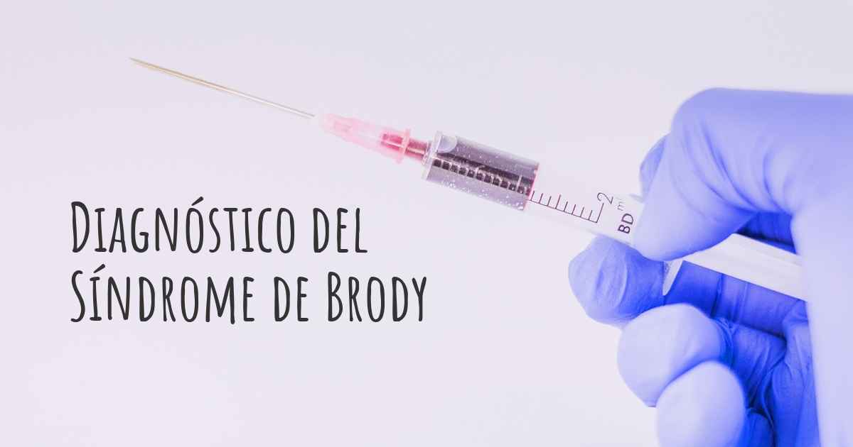 ¿Cómo se diagnostica el Síndrome de Brody?