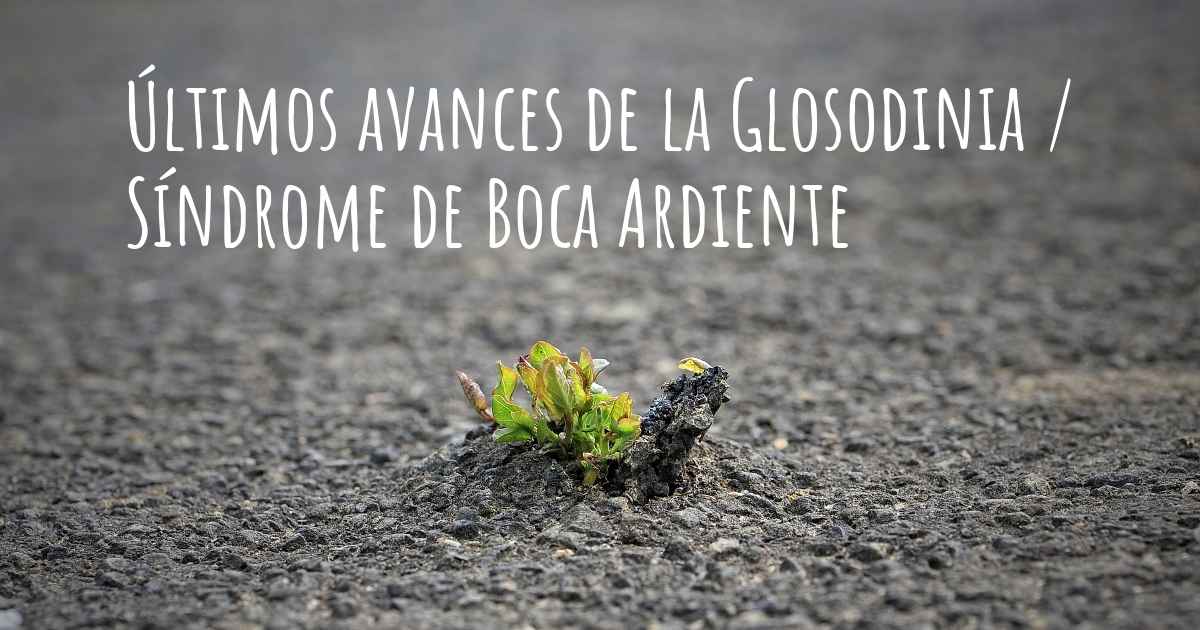 ¿Cuáles son los últimos avances de la Glosodinia / Síndrome de Boca ...