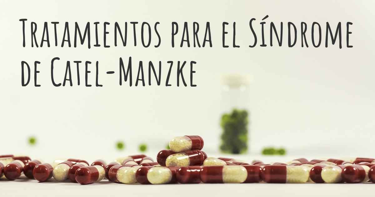 ¿Cuáles son los mejores tratamientos del Síndrome de Catel-Manzke?
