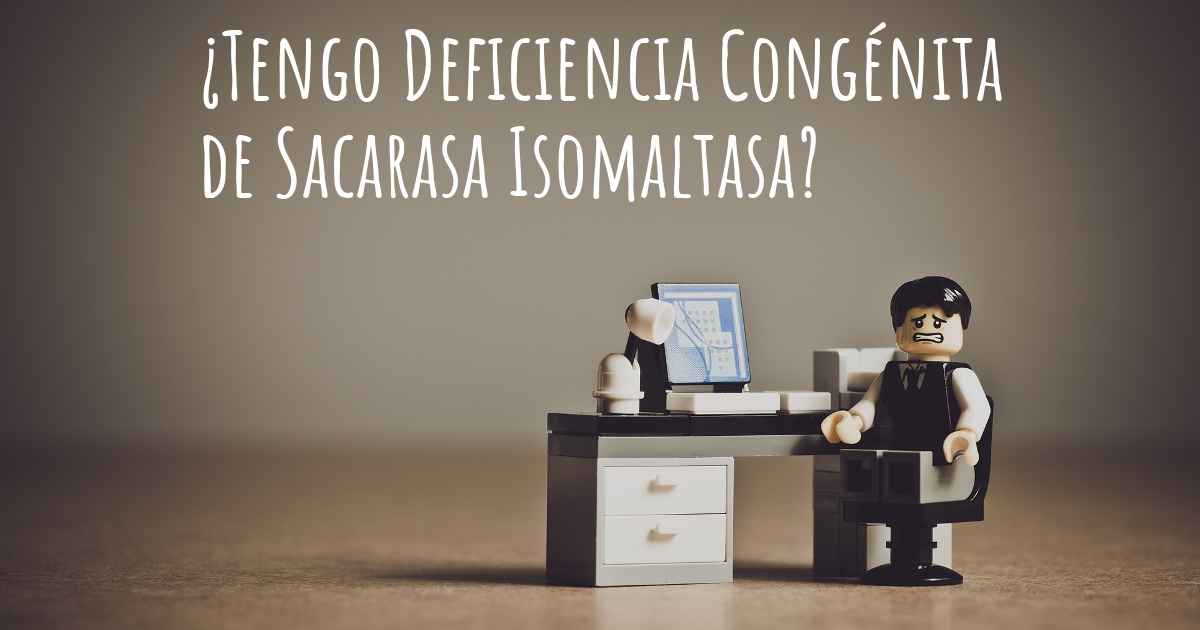 ¿Cómo saber si tengo Deficiencia Congénita de Sacarasa Isomaltasa?