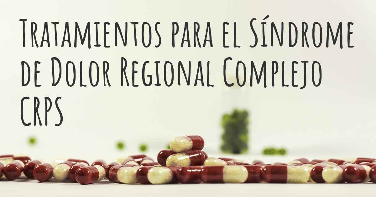 ¿Cuáles son los mejores tratamientos del Síndrome de Dolor Regional ...