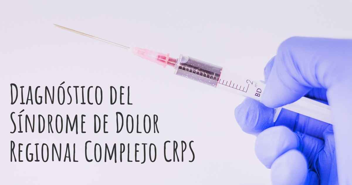 ¿Cómo se diagnostica el Síndrome de Dolor Regional Complejo CRPS?