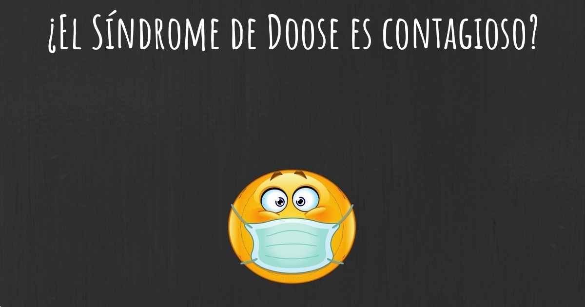 ¿El Síndrome de Doose es contagioso?