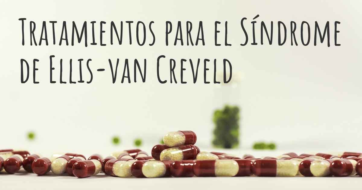 ¿Cuáles son los mejores tratamientos del Síndrome de Ellis-van Creveld?