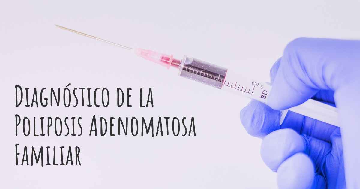 ¿Cómo se diagnostica la Poliposis Adenomatosa Familiar?